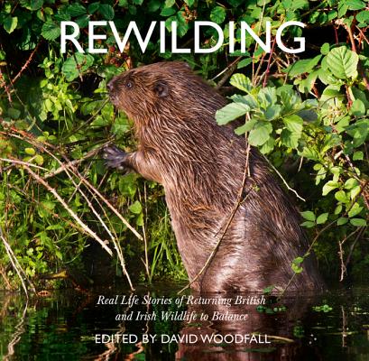 Rewilding by David Woodfall – Porchlight Book Company