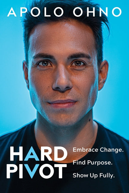 Hard Pivot by Apolo Ohno – Porchlight Book Company