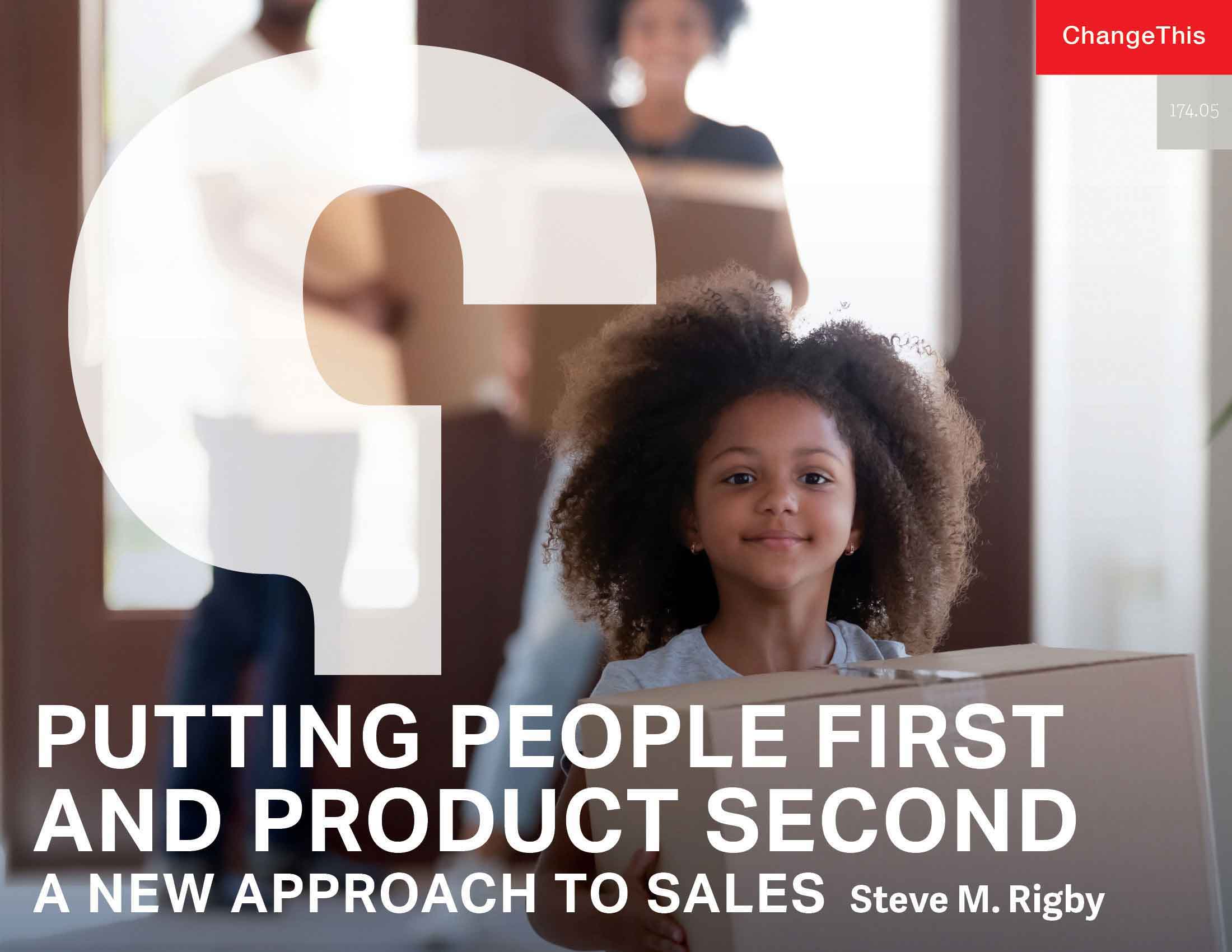 Putting People First and Product Second: A New Approach to Sales ...
