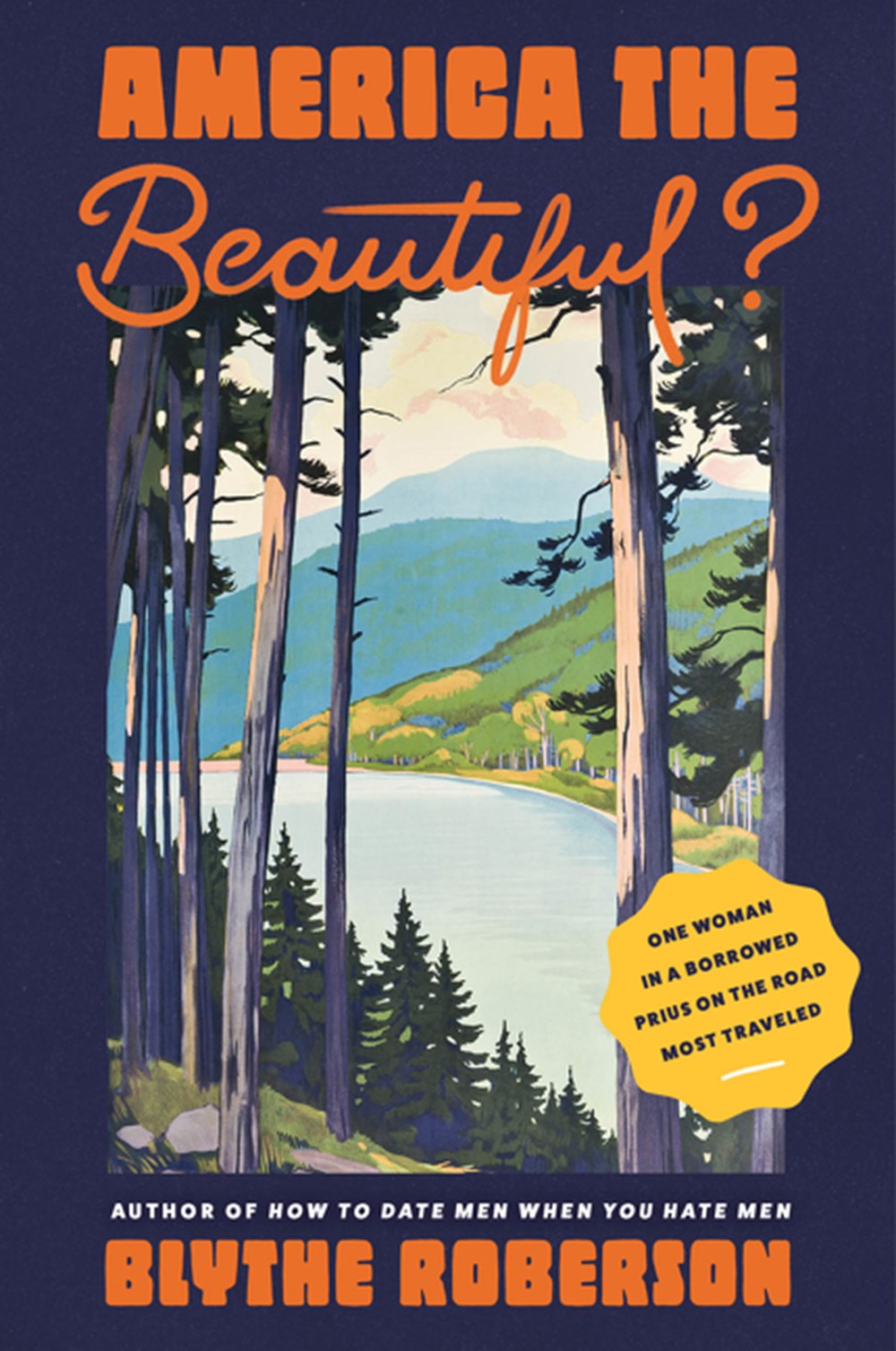 America the Beautiful?: One Woman in a Borrowed Prius on the Road Most ...