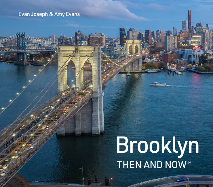Brooklyn Then and Now by Evan Joseph – Porchlight Book Company