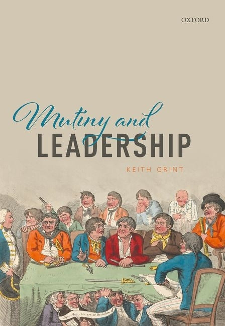 Mutiny and Leadership by Keith Grint – Porchlight Book Company
