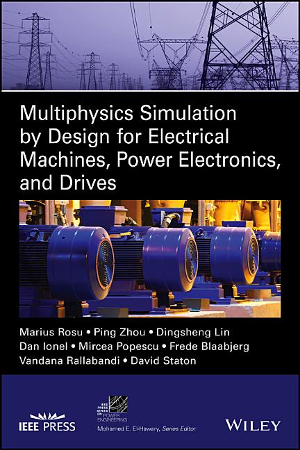 Multiphysics Simulation by Design for Electrical Machines, Power Elect ...