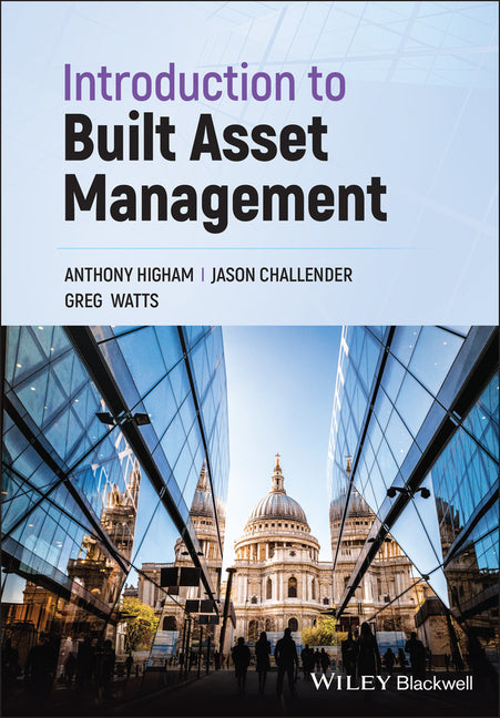 Introduction to Built Asset Management by Anthony Higham – Porchlight ...