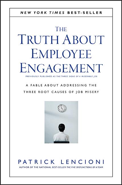 The Truth About Employee Engagement By Patrick M Lencioni Porchlight