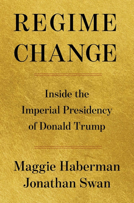 Regime Change by Maggie Haberman – Porchlight Book Company