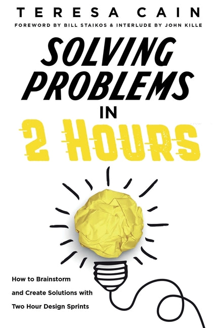 Solving Problems in 2 Hours by Teresa Cain – Porchlight Book Company